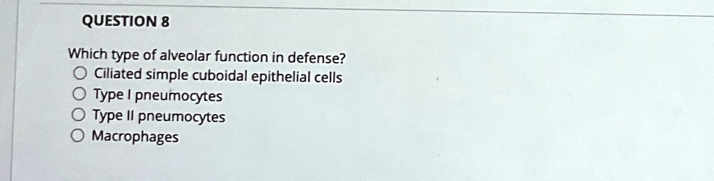 question 8 which type of alveolar function in defense ciliated simple ...