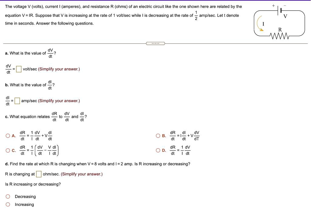 SOLVED: The voltage V (volts), current I (amperes), and resistance R ...