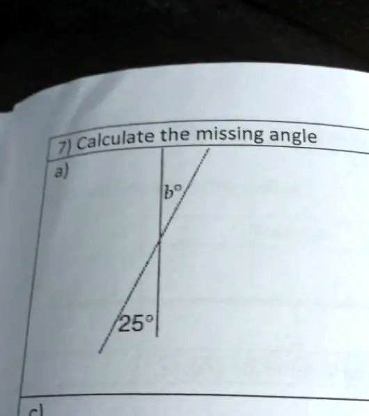 7) Calculate the missing angle a) b^o 25^o