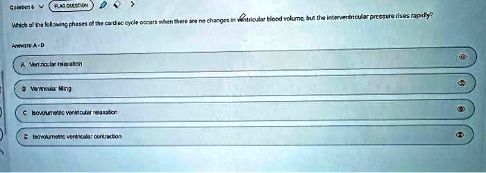 SOLVED: Which of the following phases of the cardiac cycle occurs when the ventricular blood ...