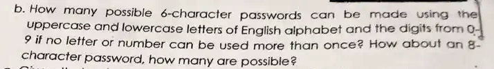 b. How many possible 6-character passwords can be made using the ...