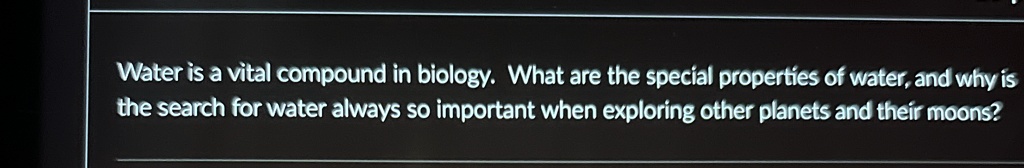 water is a vital compound in biology what are the special properties of ...