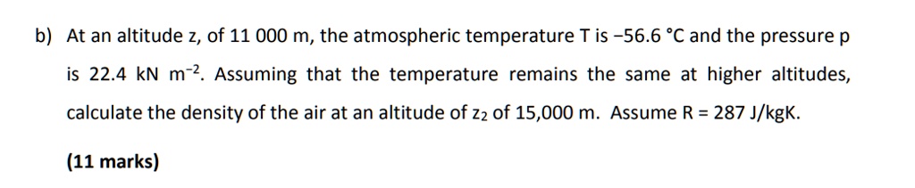 At an altitude z of 11,000 m, the atmospheric temperature T is -56.6 Â ...