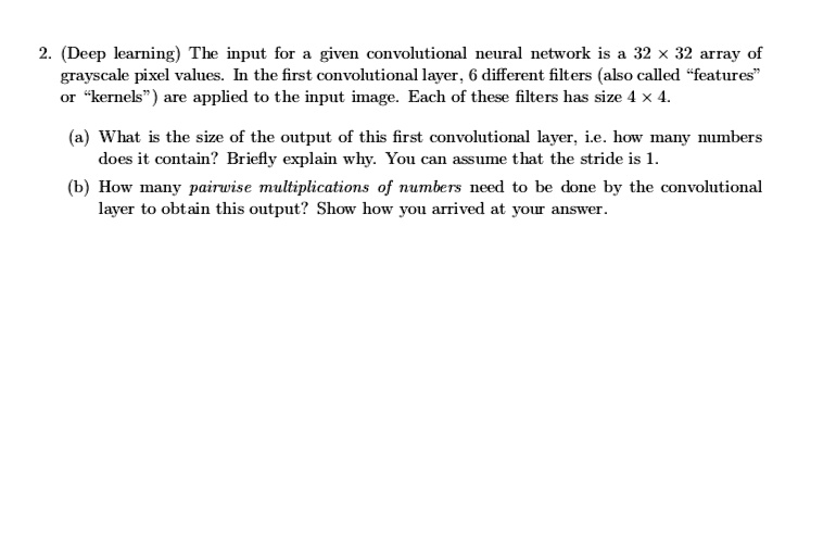 Solved Deep Learning The Input For A Given Convolutional Neural Network Is A 32x32 Array Of 7664