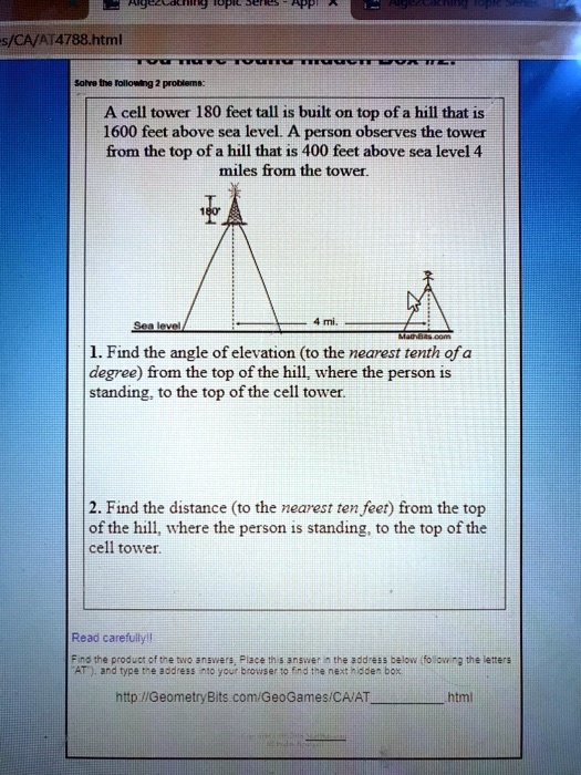 Solve the following 2 problems: A cell tower 180 feet tall is built on ...