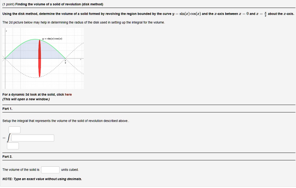 SOLVED: Finding the volume of a solid of revolution (disk method) Using ...
