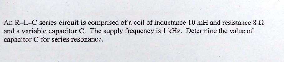 an r l c series circuit is comprised of a coil of inductance 10 mh and ...