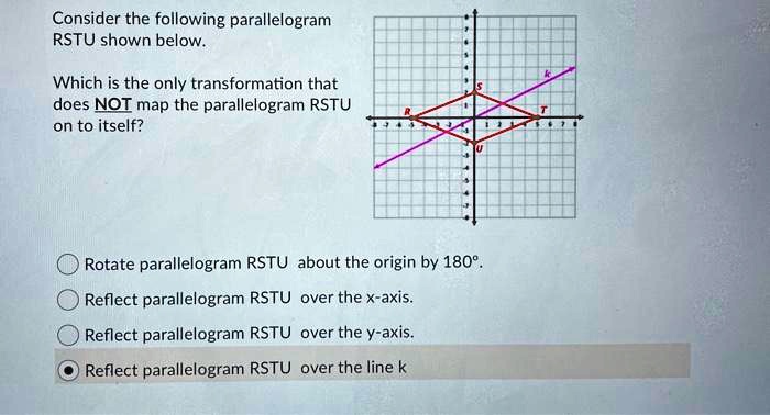 consider the following parallelogram rstu shown below which is the only transformation that does ...