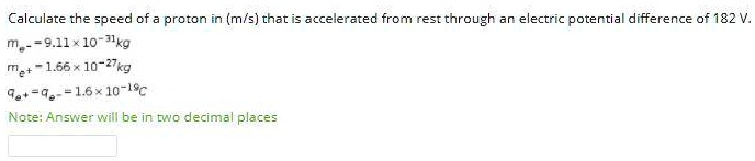 SOLVED: Calculate the speed of a proton in m/s that is accelerated from rest through an electric ...