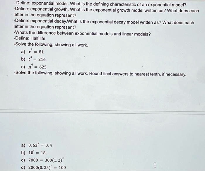 SOLVED: help, add steps -Define:exponential model.What is the defining ...