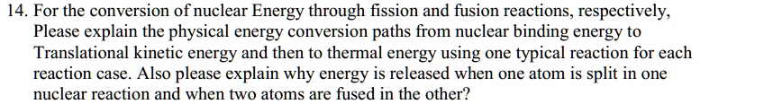 14. For the conversion of nuclear Energy through fission and fusion ...