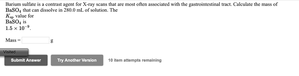 SOLVED:Barium sulfate is contrast agent for X-ray scans that are most often associated with the ...