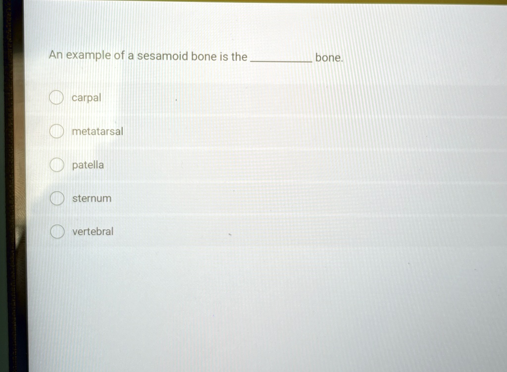 an example of a sesamoid bone is the bone carpal metatarsal patella ...