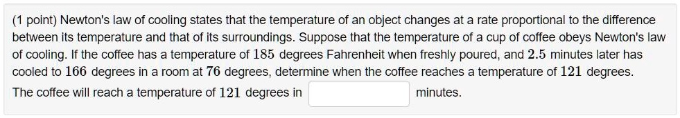 SOLVED: point) Newton's law of cooling states that the temperature of ...