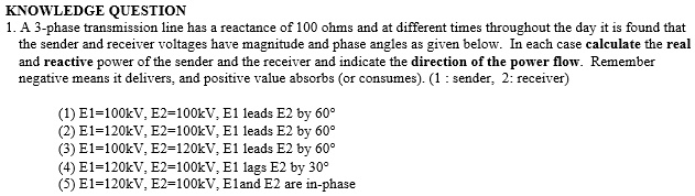 KNOWLEDGE QUESTION 1. A 3-phase transmission line has a reactance of ...