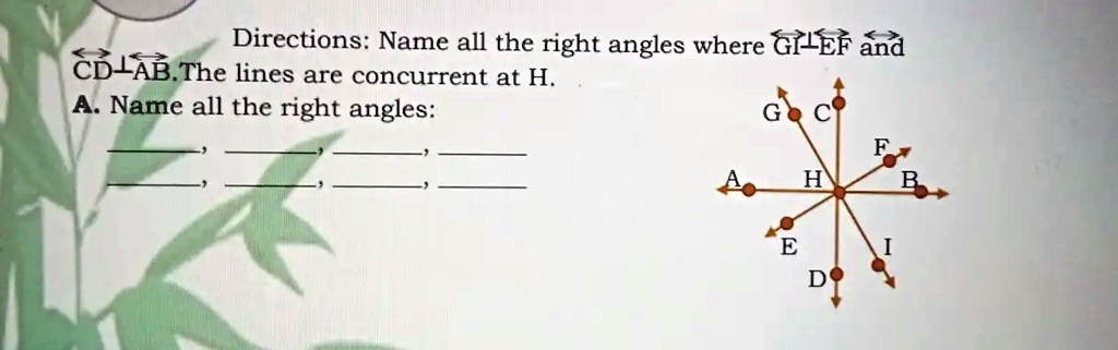 Directions: Name all the right angles where GI ⊥EF and CD ⊥AB. The ...