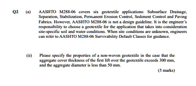 Q2 (a) AASHTO M288-06 covers six geotextile applications: Subsurface ...