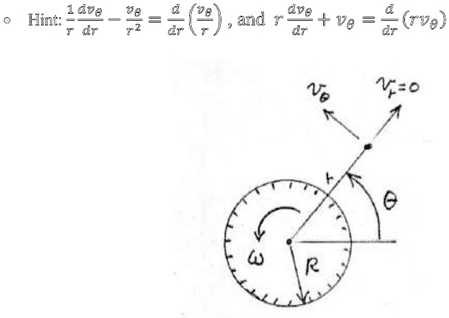 Hint: (1)/(r)(dvθ)/(dr) - (vθ)/(r^2) = (d)/(dr)((vθ)/(r)), and r(dvθ ...