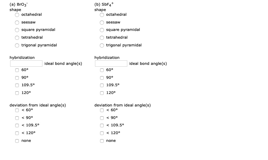 SOLVED: (a) BrO3 shape octahedral (b) SbF4 shape octahedral seesaw ...