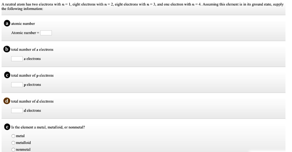 SOLVED: A neutral atom has two ectrons with n the following information: eight electrons with n ...