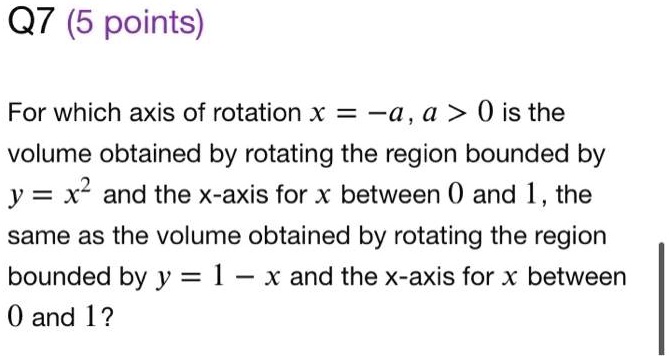 SOLVED: Q7 (5 points) For which axis of rotation x =-a,a > 0 is the ...
