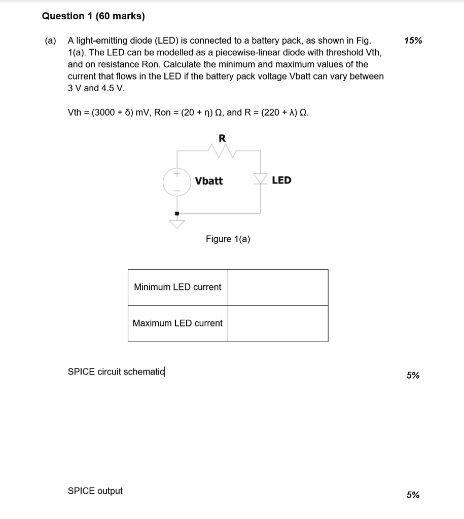 SOLVED: I just need the LTSPICE schematic and output! Question 1 (60 marks) (a) A light-emitting ...