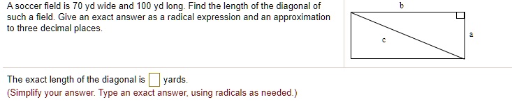 SOLVED: A soccer field is 70 yards wide and 100 yards long. Find the ...