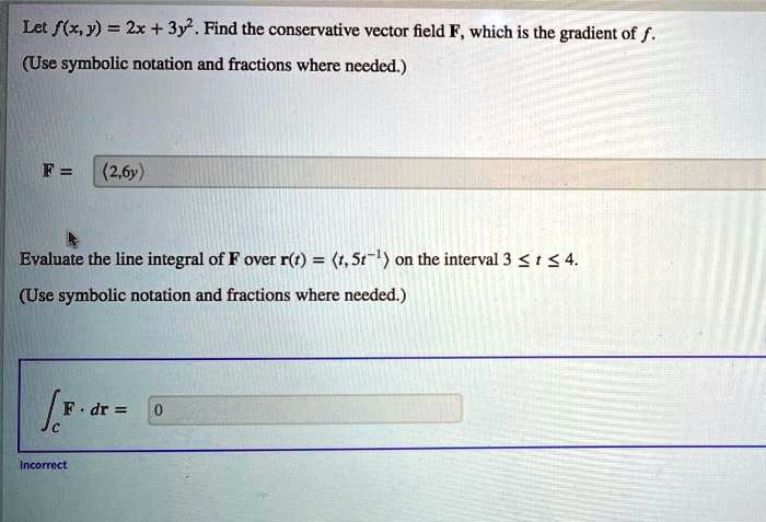 SOLVED: Let f(x,y) = 2x + 3y7 . Find the conservative vector field F ...