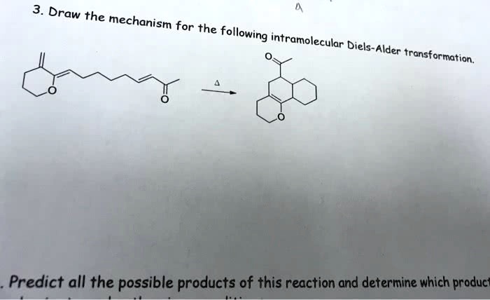 SOLVED: ' 3. Draw the mechanism for the following intramolecular Diels-Alder transformation ...