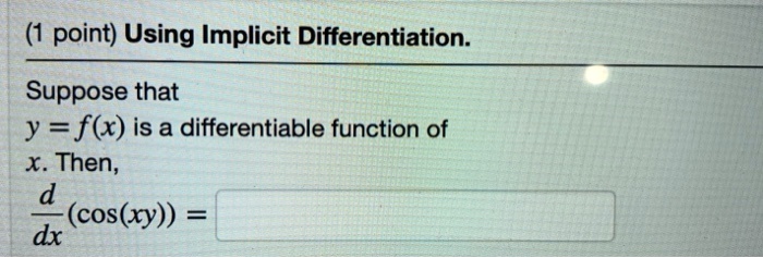 SOLVED:point) Using Implicit Differentiation: Suppose that y = f(x) is a differentiable function ...