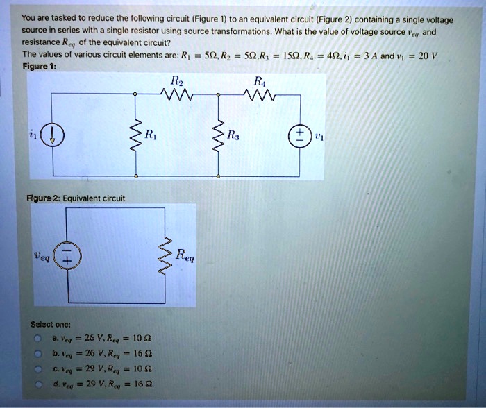 SOLVED: You are tasked to reduce the following circuit (Figure 1 to an ...