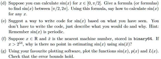 SOLVED: Supposc YOu can calculatc sin(r) for € € [0,7/2]. Givc formula ...