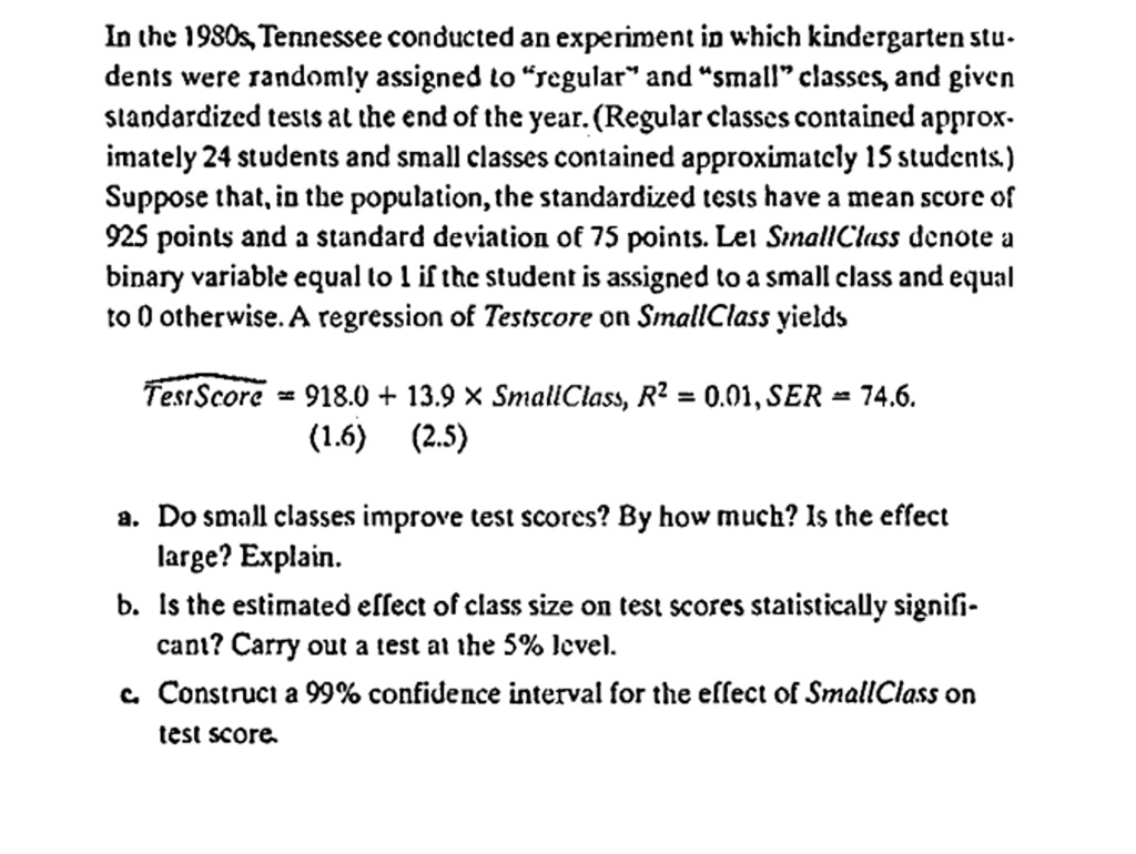 In the 1980s, Tennessee conducted an experiment in which kindergarten ...