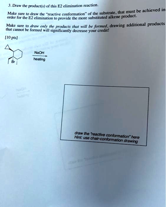draw the products of this e2 elimination reaction that must be achieved ...