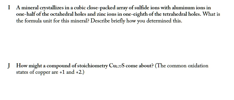 SOLVED: A mineral crystallizes in a cubic close-packed array of sulfide ...