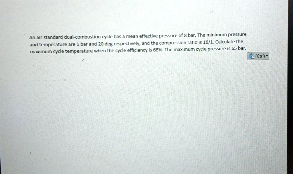 SOLVED: An air standard dual-combustion cycle has a mean effective ...