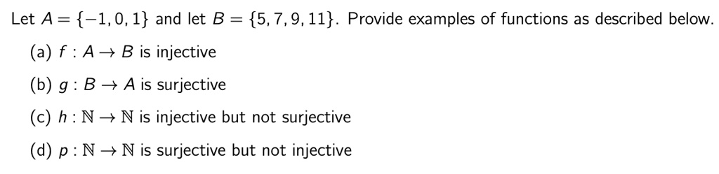 SOLVED: Let A= -1,0,1 and let B = 5,7,9,11. Provide examples of ...