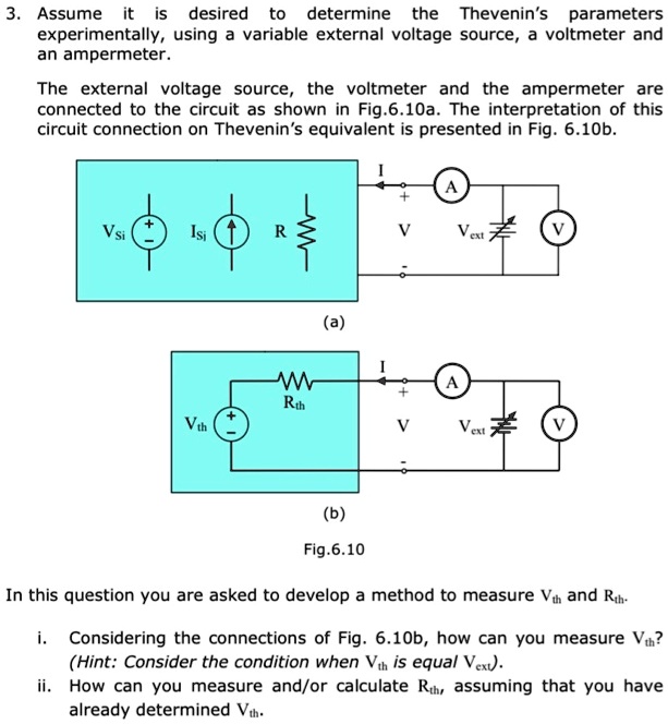 VIDEO solution: Assume it is desired to determine Thevenin's parameters experimentally, using a ...