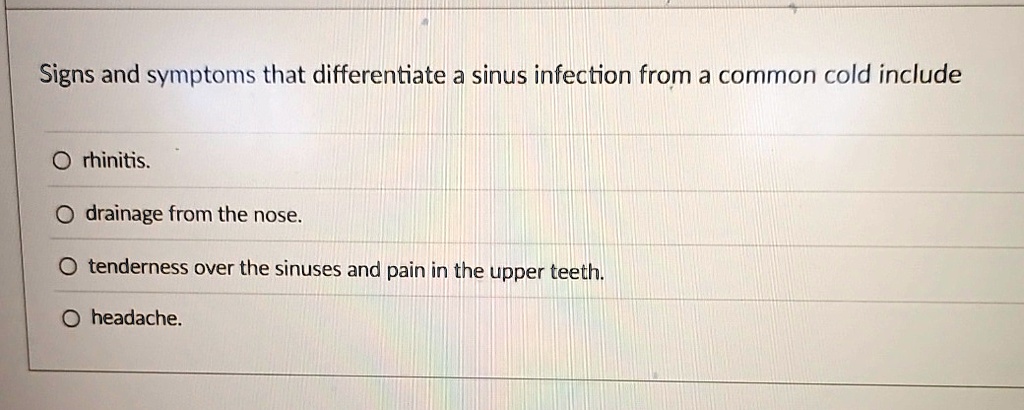signs and symptoms that differentiate a sinus infection from a common ...