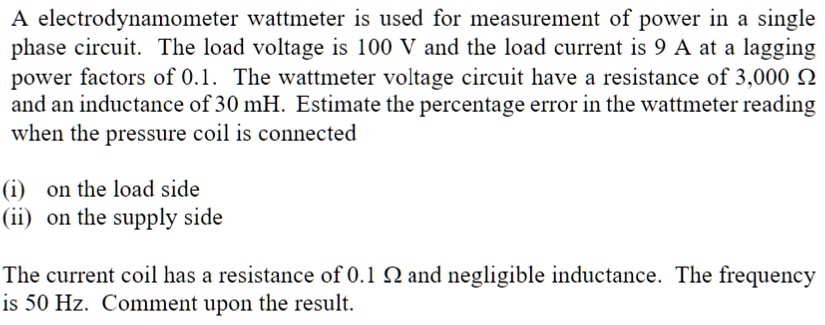 SOLVED: electrodynamometer wattmeter is used for measurement of power in single phase circuit ...