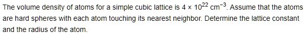 SOLVED: The volume density of atoms for simple cubic lattice is 1022 cm ...