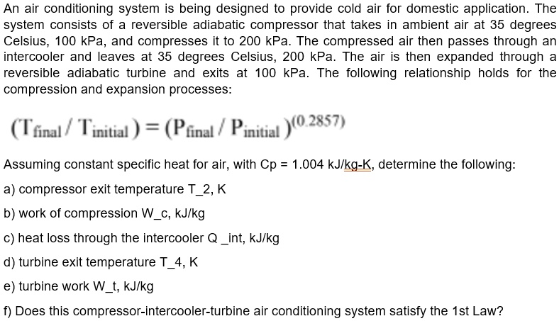 SOLVED: An air conditioning system is being designed to provide cold ... SOLVED: An air conditioning system is being designed to provide cold ...