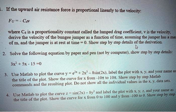 if the upward air resistance force is proportional linearly to the ...