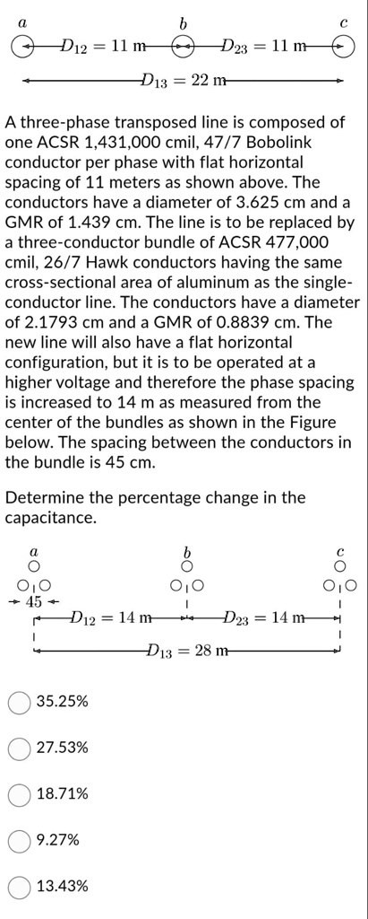 SOLVED: A three-phase transposed line is composed of one ACSR 1,431,000 ...