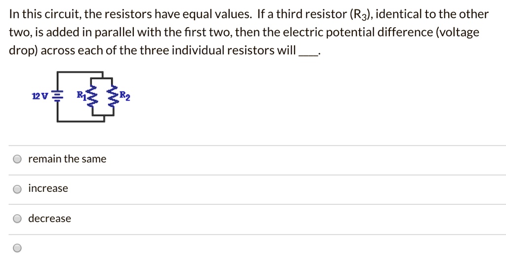 In this circuit, the resistors have equal values. If a third resistor ...
