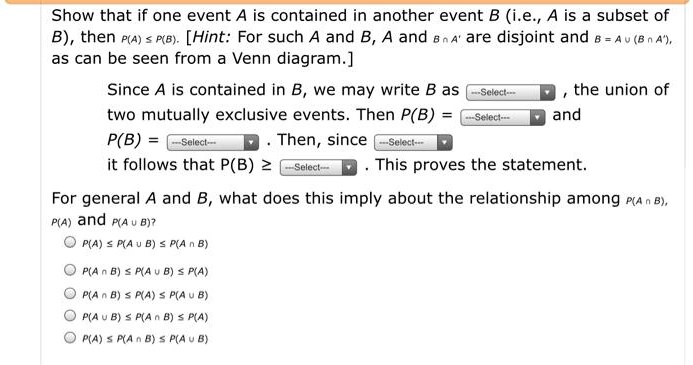 show that if one event a is contained in another event b ie a is a subset of b then pa p5 hint ...