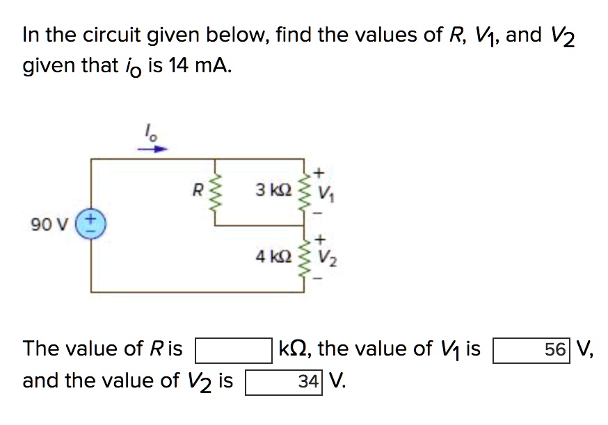 SOLVED: In the circuit given below, find the values of R, V1, and V2 given that io is 14 mA. In ...