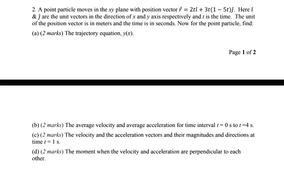 SOLVED: A point particle moves in the xy plane with position vector r = 2ti + 3t(1 St)j. Here t ...