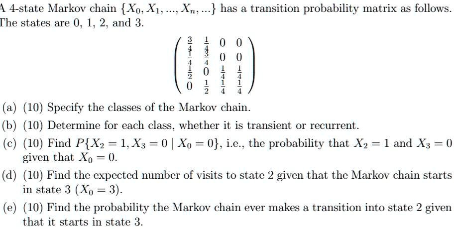 SOLVED: 4-state Markov chain X0, X1, X2, X3 has a transition ...