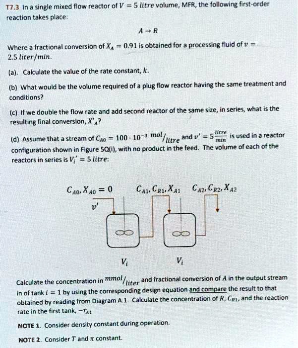 SOLVED: T7.3 In a single mixed flow reactor of V=5 liter volume, MFR ...